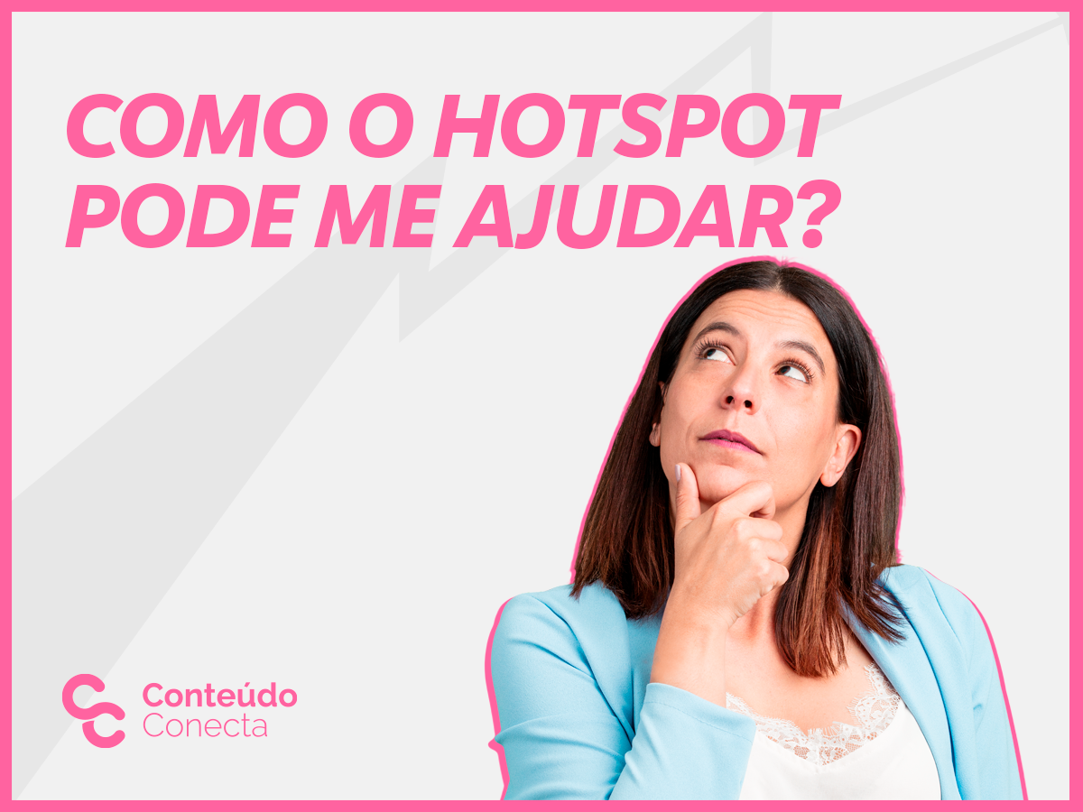 O Que Hotspot E Como Ele Ajuda Na Capta o De Leads Conte do Conecta